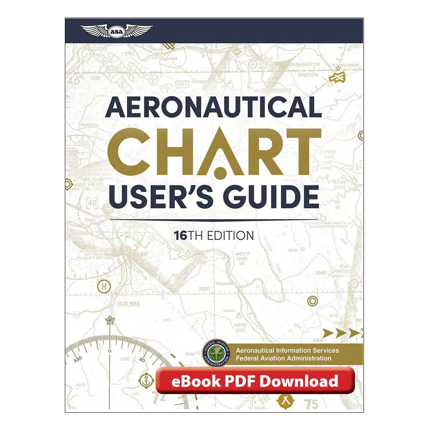 Aeronautical Chart User’s Guide eBook | 16th Edition FAA Reference – Pilots HQ LLC.