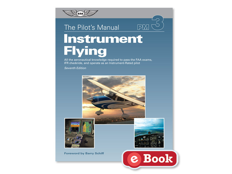 ASA - Pilot's Manual Volume 3: Instrument Flying, eBook – Pilots HQ LLC.